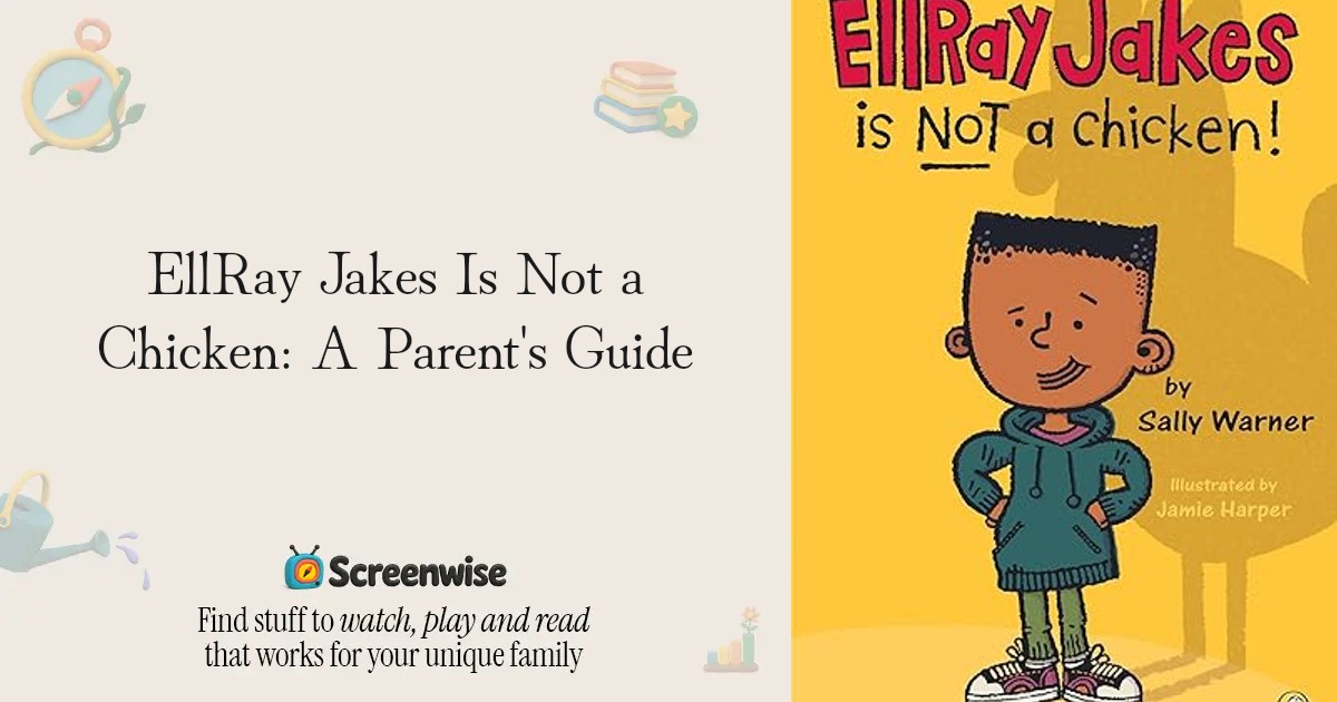 EllRay Jakes Is Not a Chicken – WISE Score & Parent Review | Screenwise