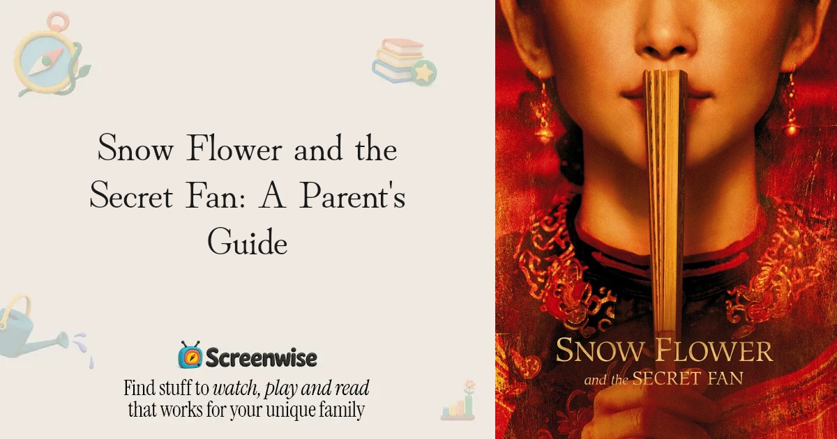 Snow Flower and the Secret Fan – WISE Score & Parent Review | Screenwise