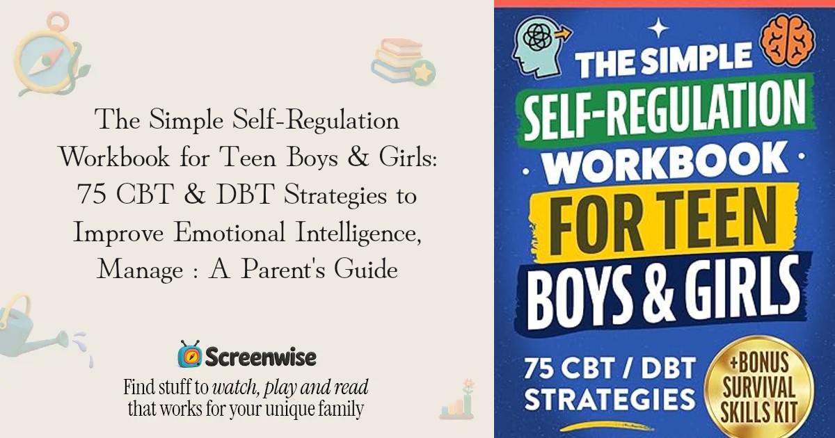 The Simple Self-Regulation Workbook for Teen Boys & Girls: 75 CBT & DBT ...