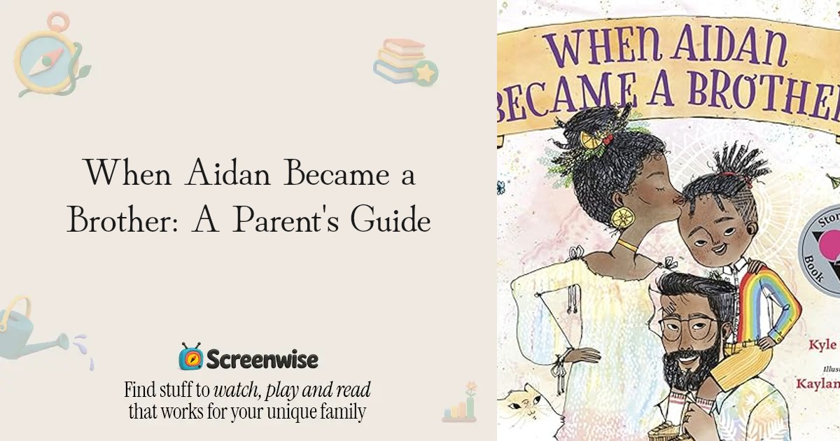 When Aidan Became a Brother – WISE Score & Parent Review | Screenwise